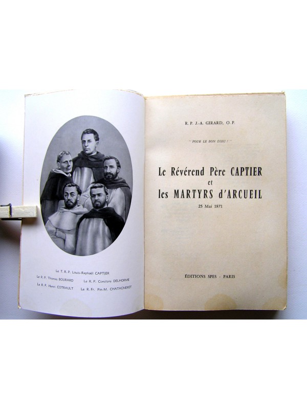 R.P. J.-A. Girard, O.P. - Le R.P. Captier et les Martyrs d'Arcueil. 25 ...